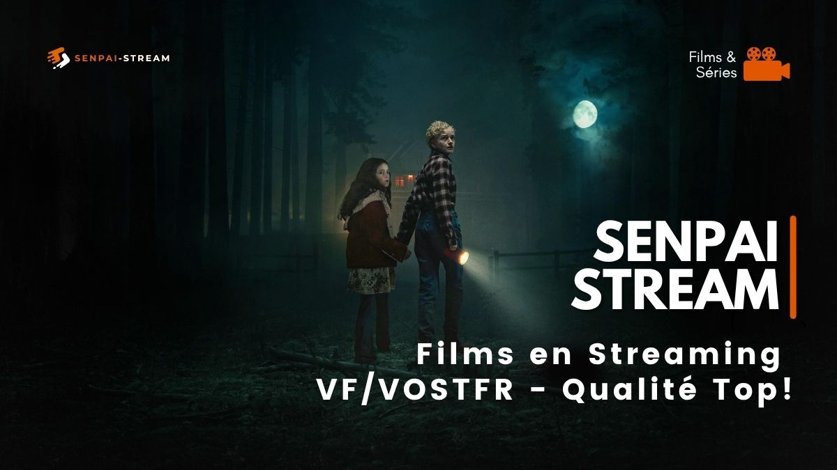Senpai Stream: URL Officielle, Films et Séries en Streaming